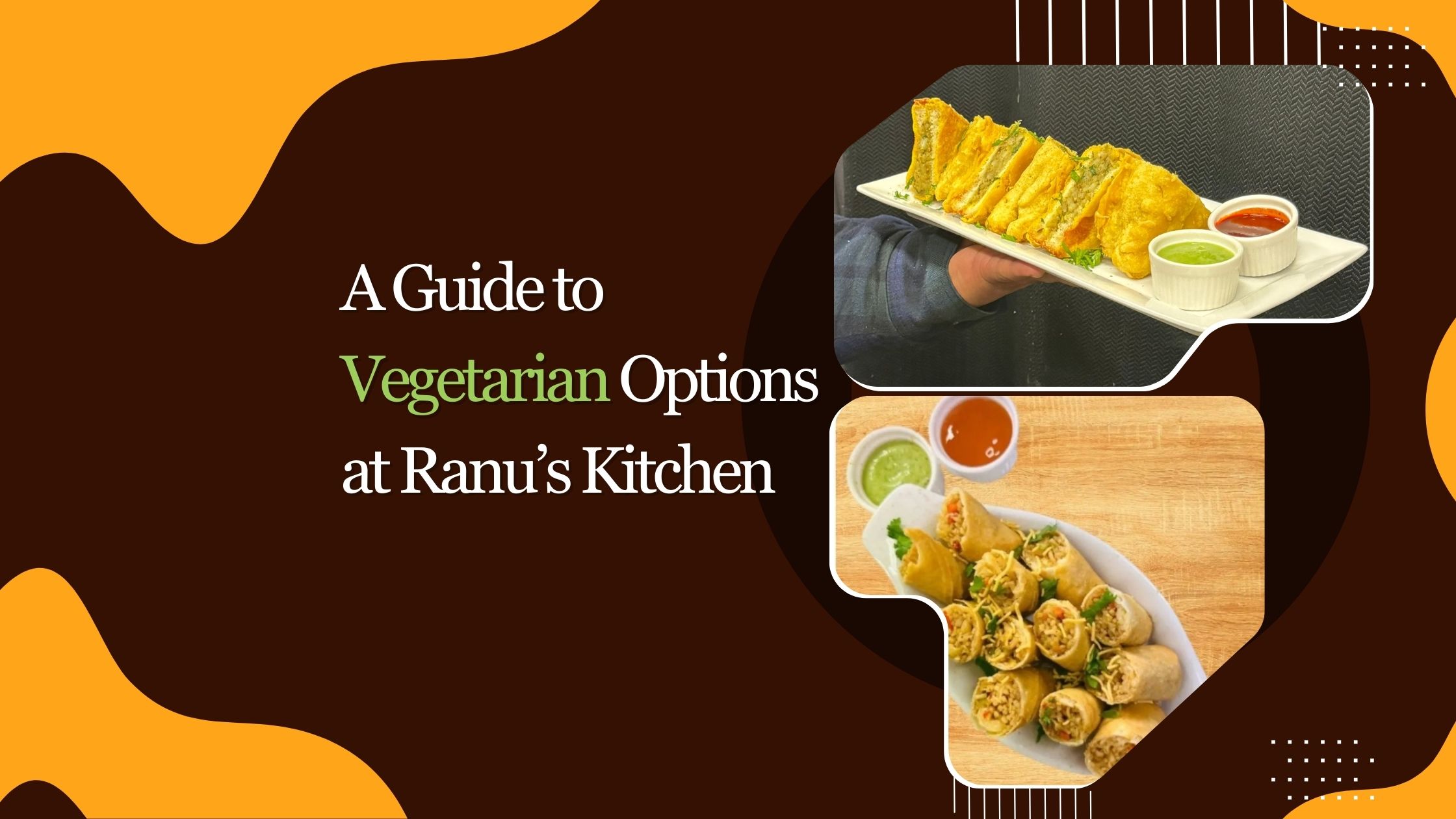 A Guide to Vegetarian Options at Ranu's Kitchen